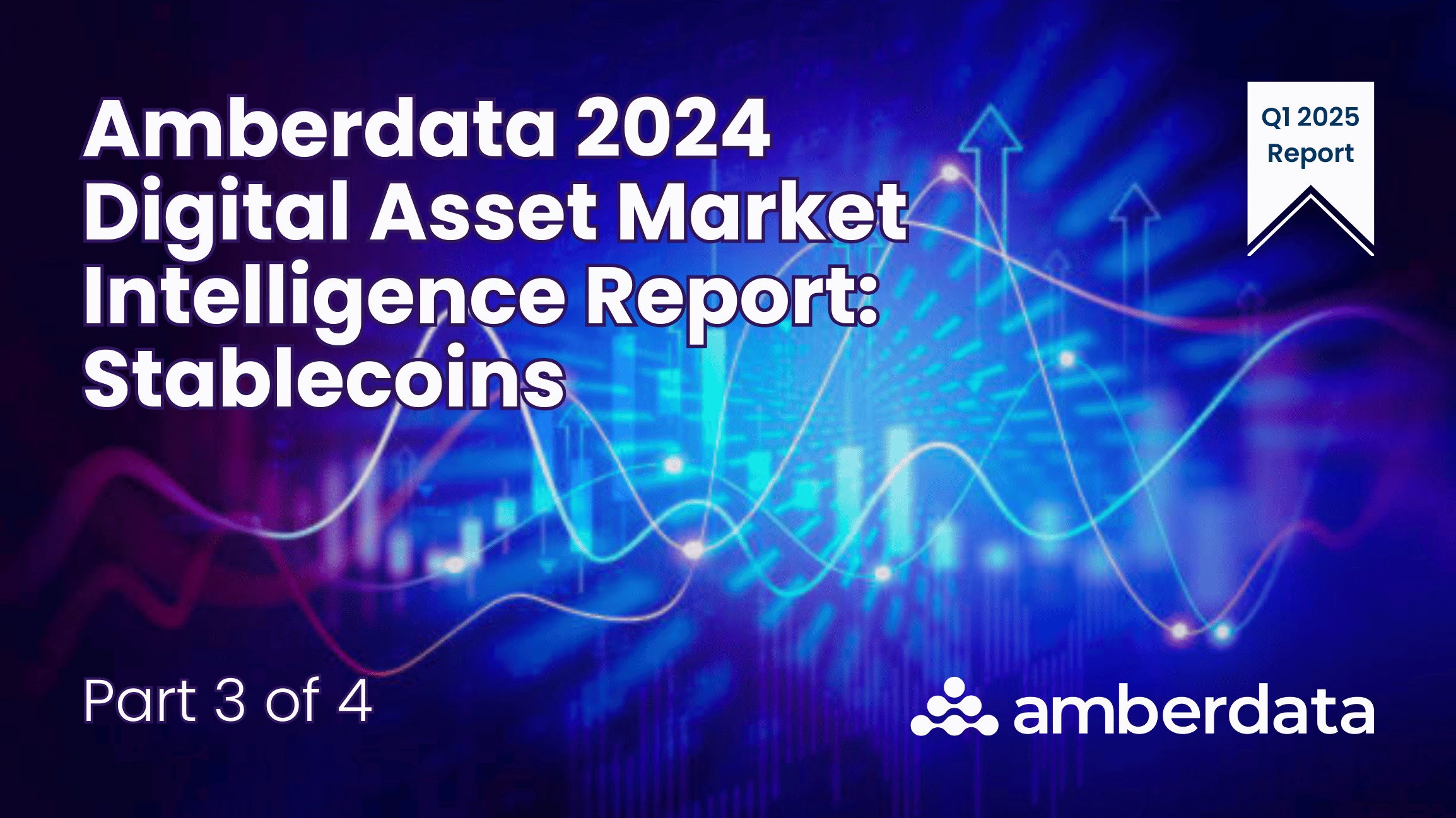 Amberdata 2024 Digital Asset Market Intelligence Report: Stablecoins